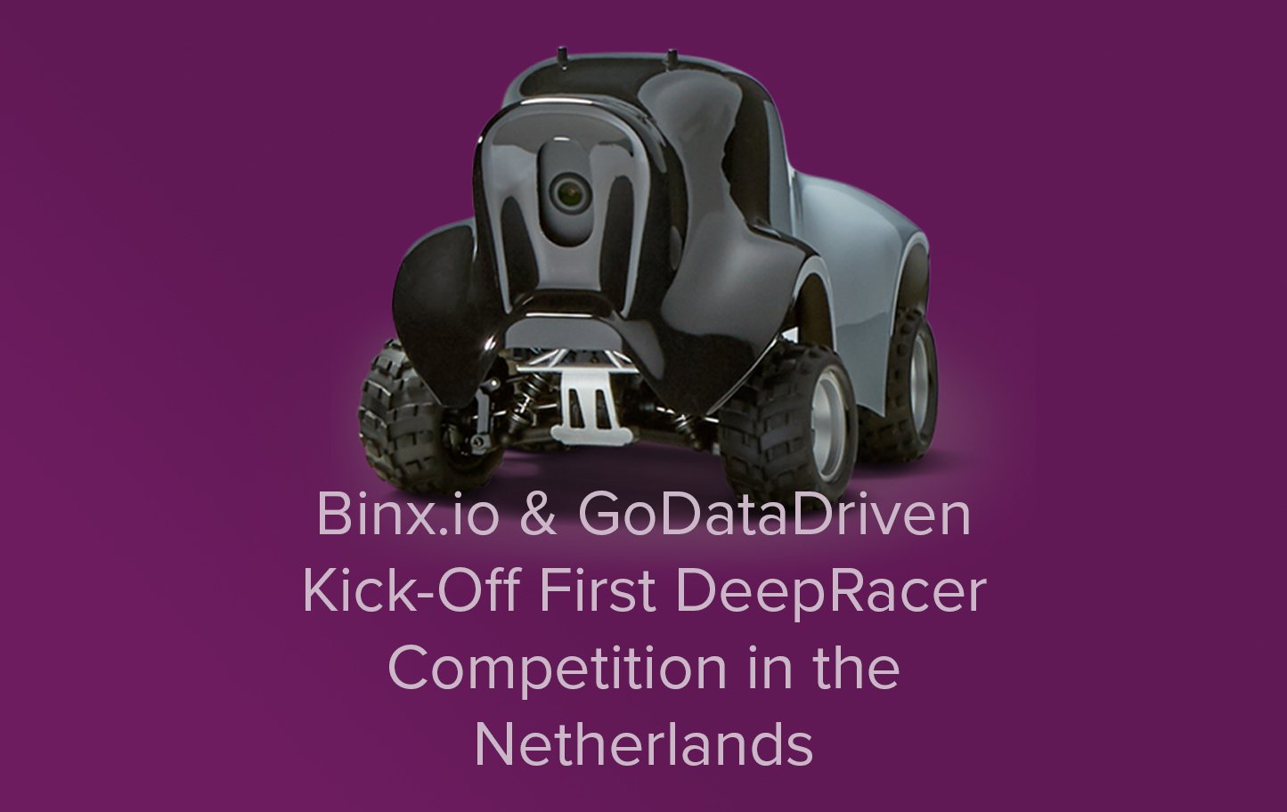 Binx.io and GoDataDriven Kick-Off First NL DeepRacer Competition